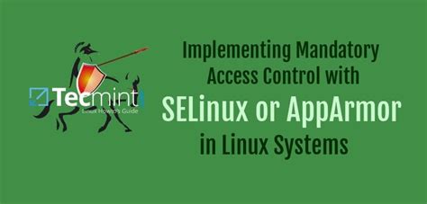 Implementing Mandatory Access Control With Selinux Or Apparmor In Linux