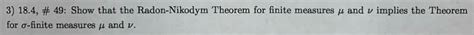 Solved 3 18 4 49 Show That The Radon Nikodym Theorem