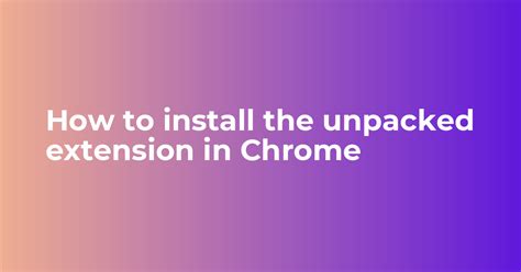 How To Install The Unpacked Extension In Chrome Webkul Blog