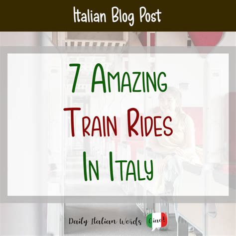 7 Amazing Train Rides In Italy Daily Italian Words