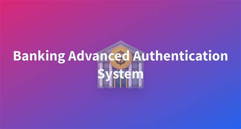 Banking Advanced Authentication System A Hugging Face Space By Linhvuu