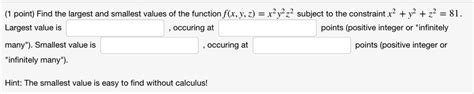 solved point find the largest and smallest values of the function f x y largest value is