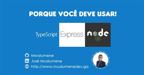 Como E Por Que Você Deve Usar Typescript Com Node E Express