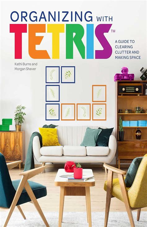 Organizing With Tetris A Guide To Clearing Clutter And Making Space