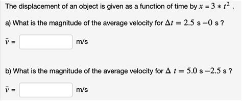 Solved The Displacement Of An Object Is Given As A Function