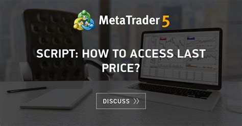 Script How To Access Last Price Intra Day Trading Strategies Expert Advisors And Automated