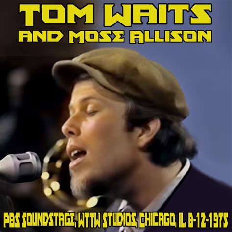 Albums That Should Exist Tom Waits And Mose Allison Pbs Soundstage