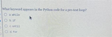 Solved What Keyword Appears In The Python Code For A