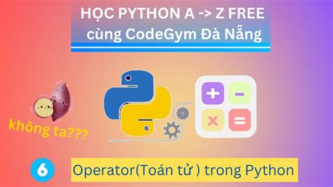 Toán tử Operator trong Python Lập trình Python cơ bản Bài