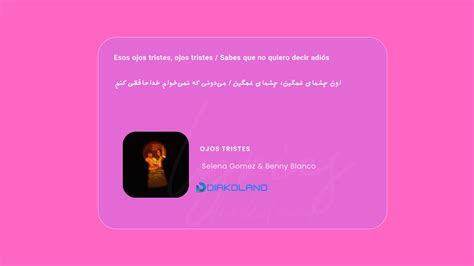 متن و ترجمه آهنگ Ojos Tristes از Selena Gomez و Benny Blanco