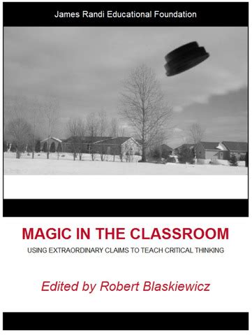 Magic In The Classroom Using Extraordinary Claims To Teach Critical