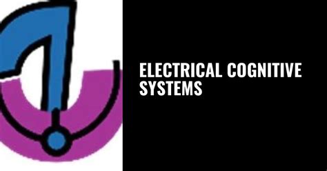 About Electrical Cognitive Systems