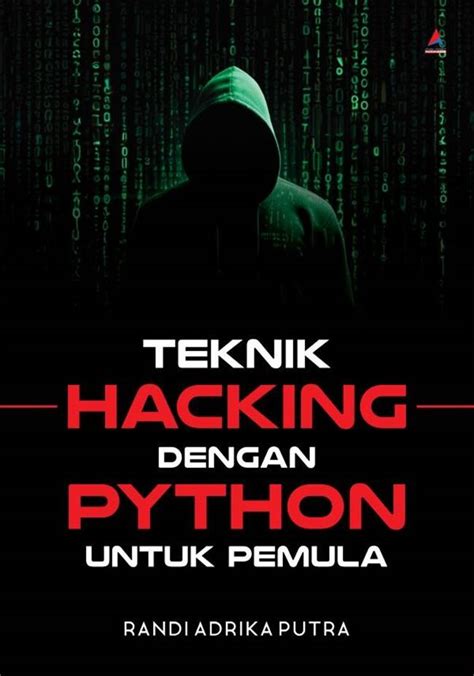 Jual Buku Teknik Hacking Dengan Python Untuk Pemula Karya Randi Adrika