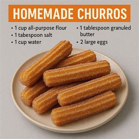Our Homemade Churros Ingredients • 1 Cup All Purpose Flour • 1