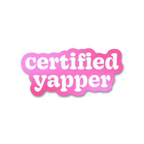 Certified Yapper Sticker Pretty Alright Goods