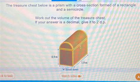 Solved The Treasure Chest Below Is A Prism With A Cross Section Formed Of A Rectangle And A