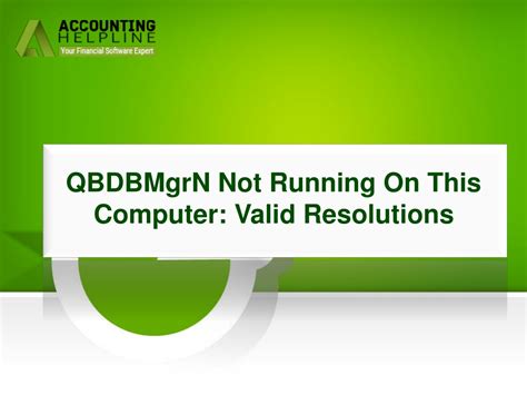 Ppt Easy Steps To Fix Qbdbmgrn Not Running On This Computer Error Powerpoint Presentation