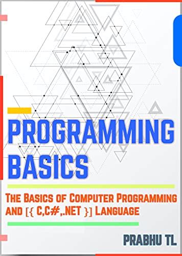 Programming Basics The Basics Of Computer Programming And Language