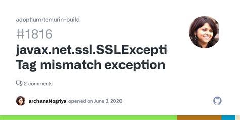 Ssl Sslexception Tag Mismatch Exception · Issue 1816 · Adoptium Temurin Build · Github