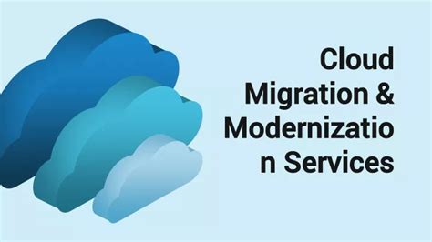 ppt cloud migration and modernization services powerpoint presentation