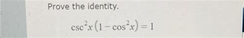 Solved Prove The Identity Csc2x 1 Cos2x 1