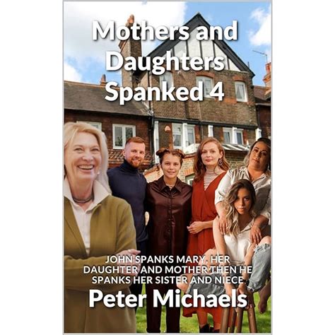Buy Mothers And Daughters Spanked John Spanks Mary Her Daughter And Mother Then He Spanks