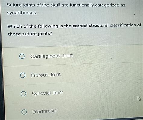 Solved Suture Joints Of The Skull Are Functionally
