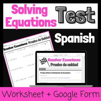 Spanish Solving Equations Unit Test Worksheet And Self Checking Google Form Artofit