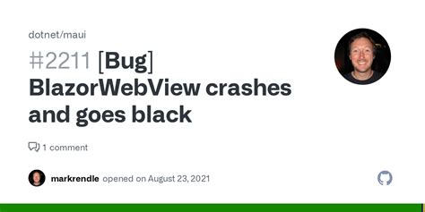 [bug] blazorwebview crashes and goes black · issue 2211 · dotnet maui