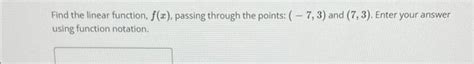 Solved Find The Linear Function F X Passing Through The