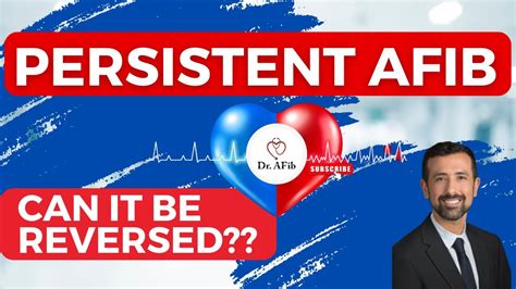 Persistent Afib Can You Reverse It Youtube