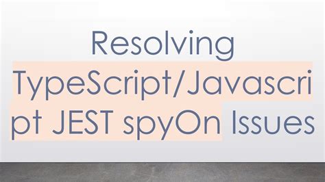 resolving typescript javascript jest spyon issues youtube