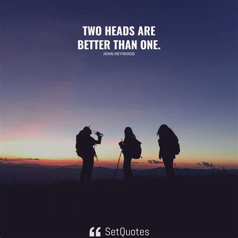 Two Heads Are Better Than One Meaning