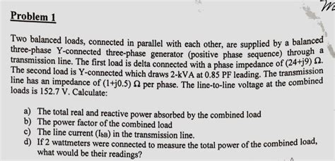 solved we problem 1 two balanced loads connected in