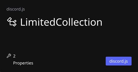 limitedcollection discord js 14 15 3 discord js