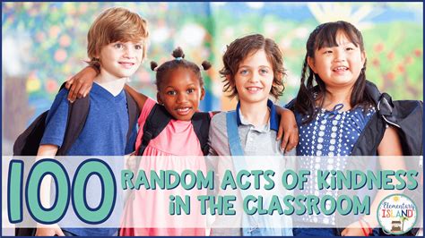 12 Activities For Teaching Random Acts Of Kindness In The Classroom