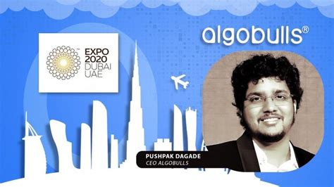 Pushpak Dagade On Linkedin Algobulls Ceo At The Dubai Expo 2020 13