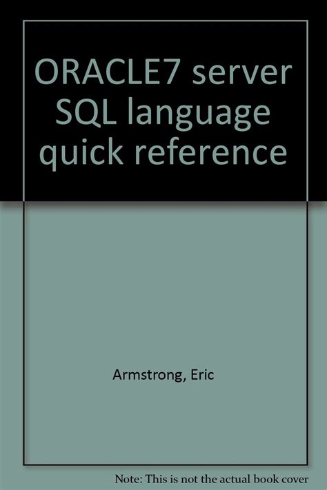 Oracle7 Server Sql Language Quick Reference Armstrong Eric Books