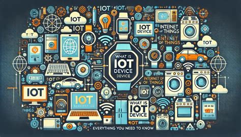 What Is IOT Device Everything You Need To Know Sysma Blog