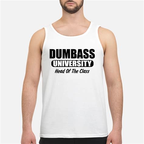 Dumbass University Head Of The Class Shirt Nouvette