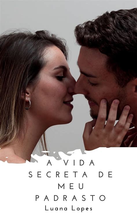 Amazon Com Br Ebooks Kindle A Vida Secreta De Meu Padrasto Um Conto Er Tico Tabu Lopes Luana
