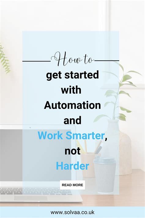 how to get started with automation and work smarter not harder automation tool