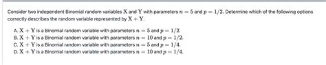 Solved Consider Two Independent Binomial Random Variables X