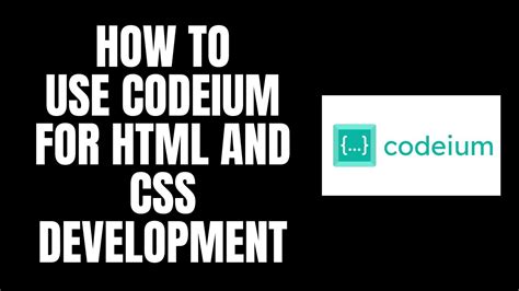 How To Use Codeium For Html And Css Development Youtube