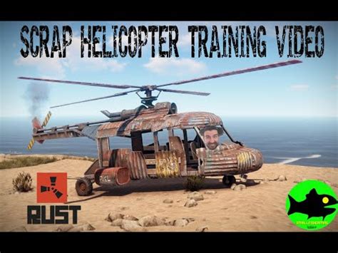 Scrap Heli Training Video Rust Adventure YouTube