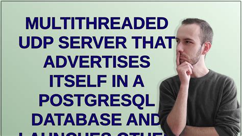 Codereview Multithreaded Udp Server That Advertises Itself In A Postgresql Database And