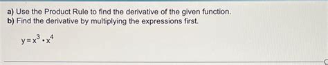 Solved A Use The Product Rule To Find The Derivative Of Chegg Com