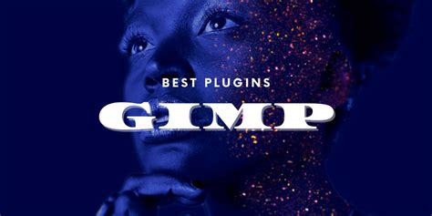 The Top Best Gimp Plugins To Get In With Tips