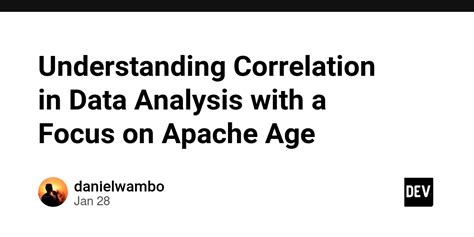 Understanding Correlation In Data Analysis With A Focus On Apache Age Dev Community