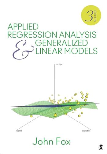 Applied Regression Analysis And Generalized Linear Models Fox John
